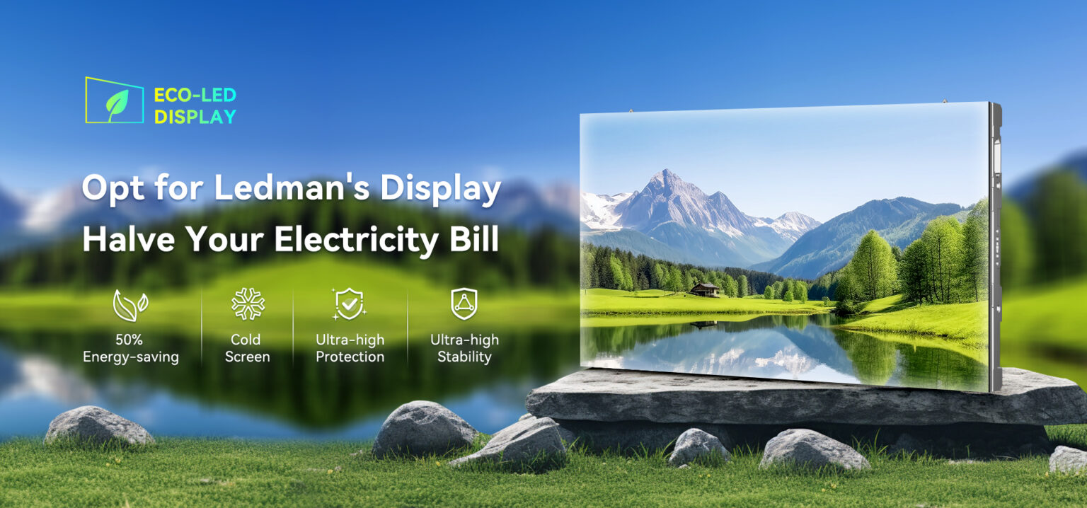 LED or LCD Display: Which One Is More Energy-Saving? - LEDMAN